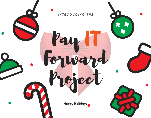 Introducing the "Pay IT Forward Project"